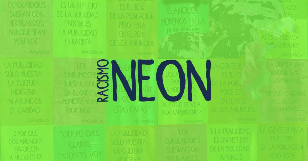 Racismo Neón - Descolonizando la publicidad en México.